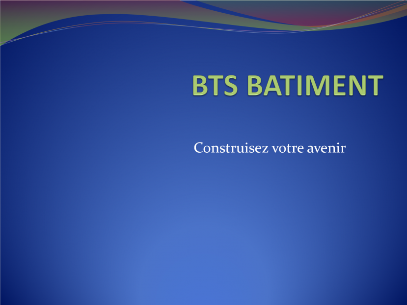 BTS batiment EBTP contruisez votre avenir - Lycée Claude-Nicolas Ledoux